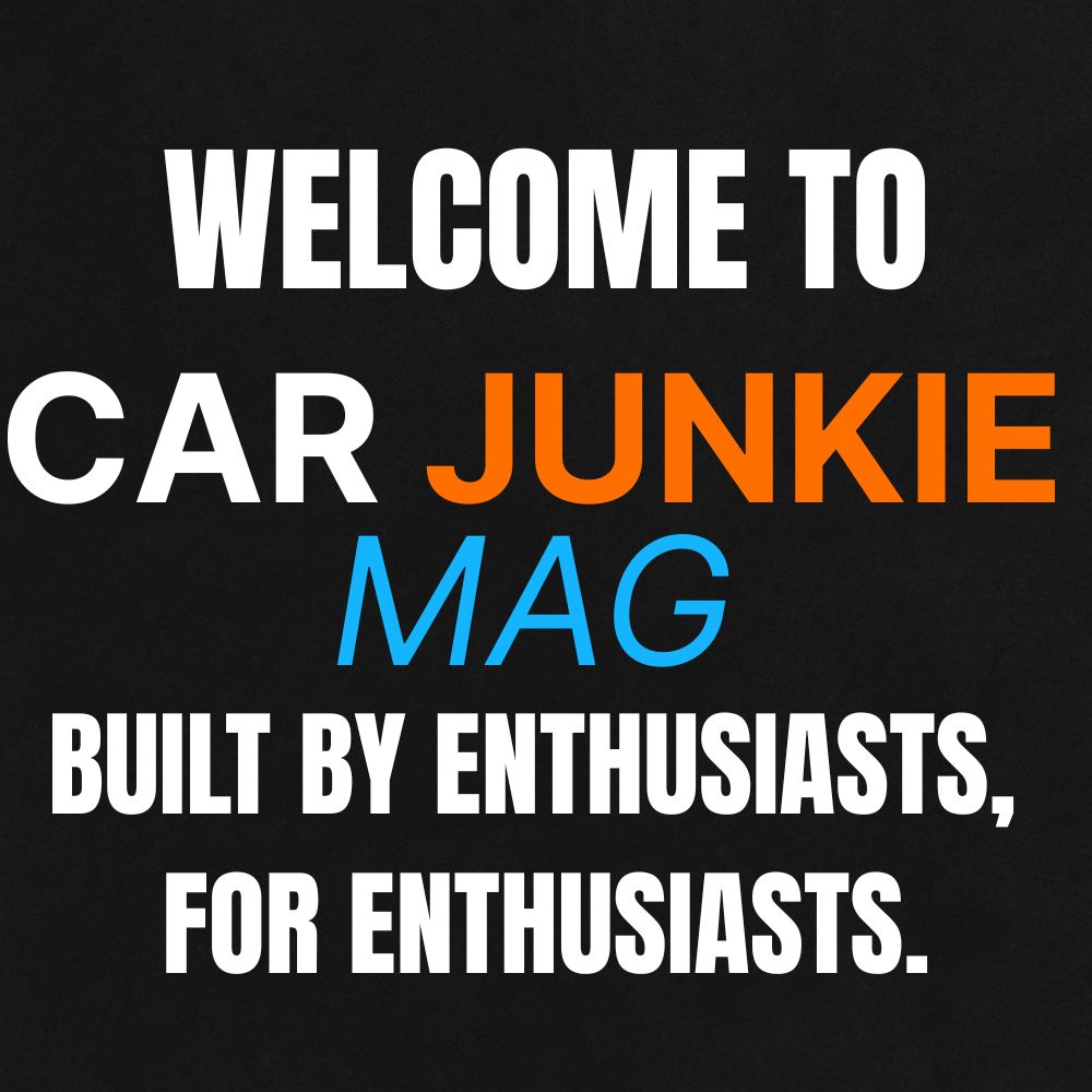 Car Junkie Mag Welcomes All